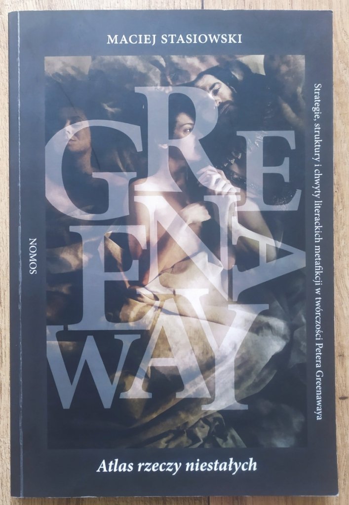 Maciej Stasiowski Atlas rzeczy niestałych. Strategie, struktury i ...