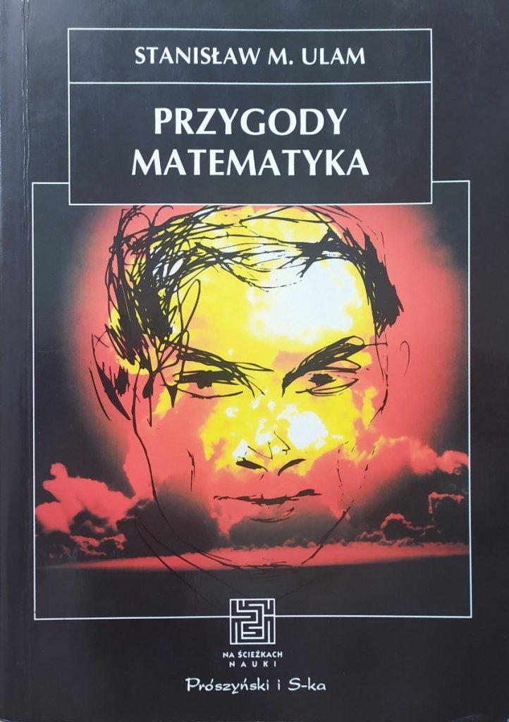 Stanisław M. Ulam Przygody matematyka