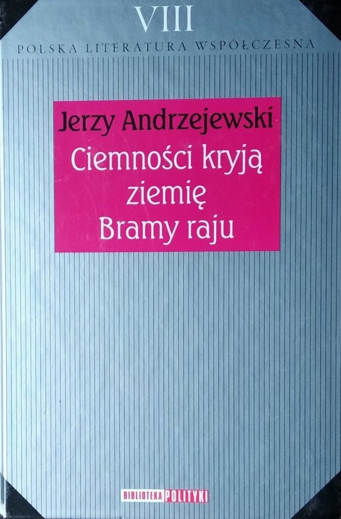 Jerzy Andrzejewski Ciemności kryją ziemię. Bramy raju