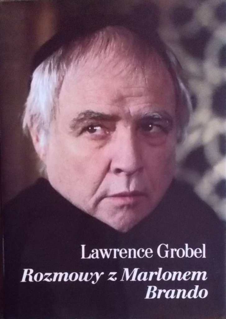 Lawrence Grobel • Rozmowy z Marlonem Brando - Artyści - Biografie ...