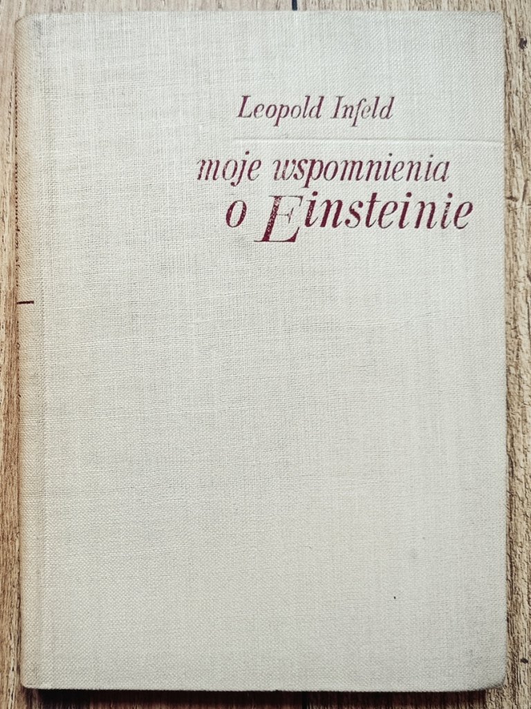Leopold Infeld Moje wspomnienia o Einsteinie