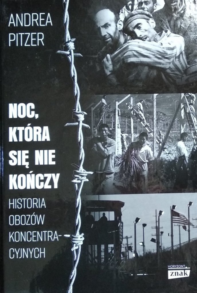 Andrea Pitzer • Noc, która się nie kończy. Historia obozów ...