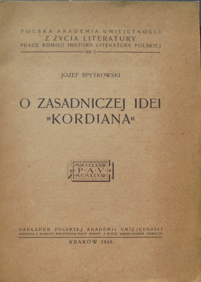 Józef Spytkowski • O zasadniczej idei 'Kordiana' [Słowacki ...