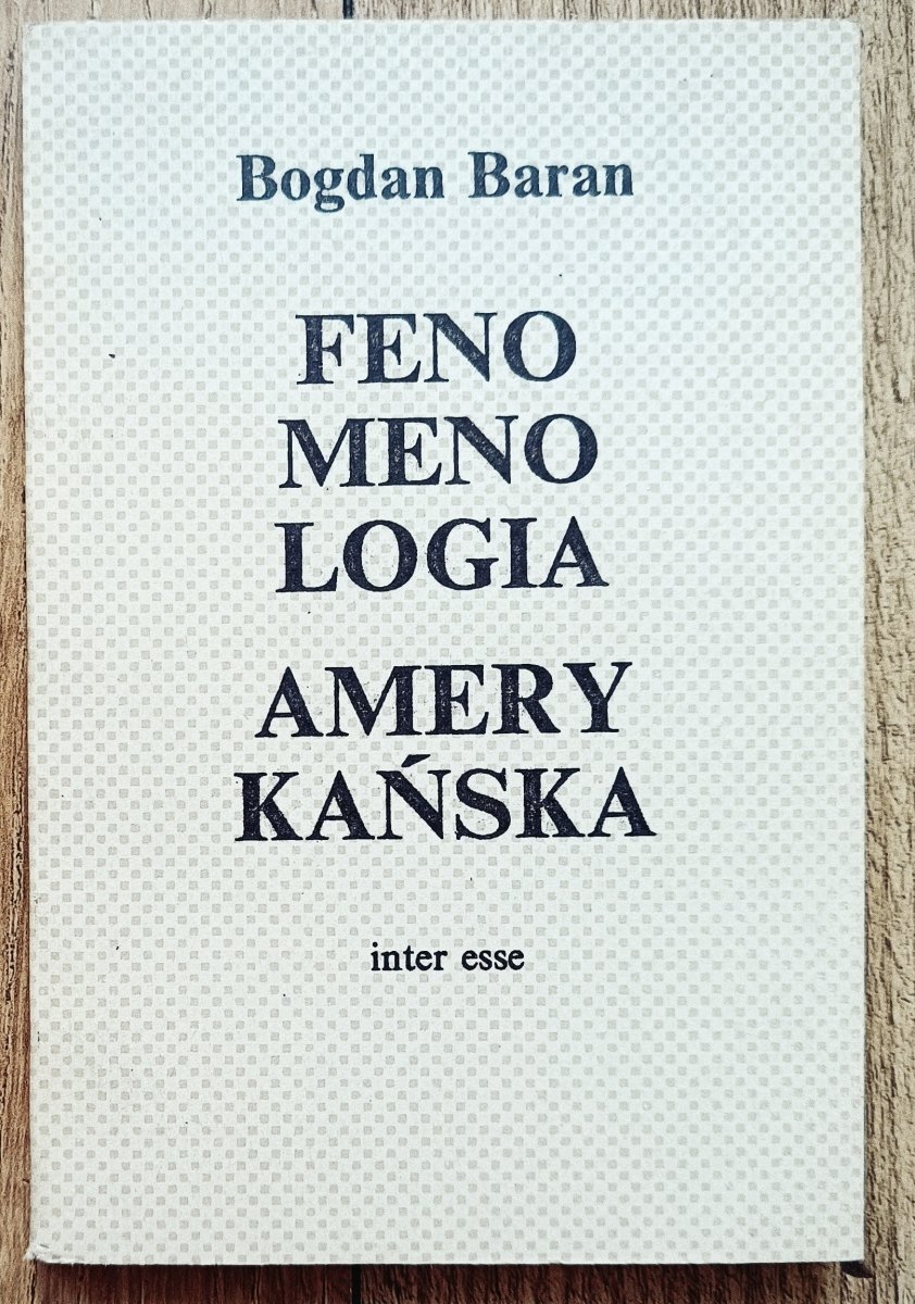 Bogdan Baran Fenomenologia amerykańska