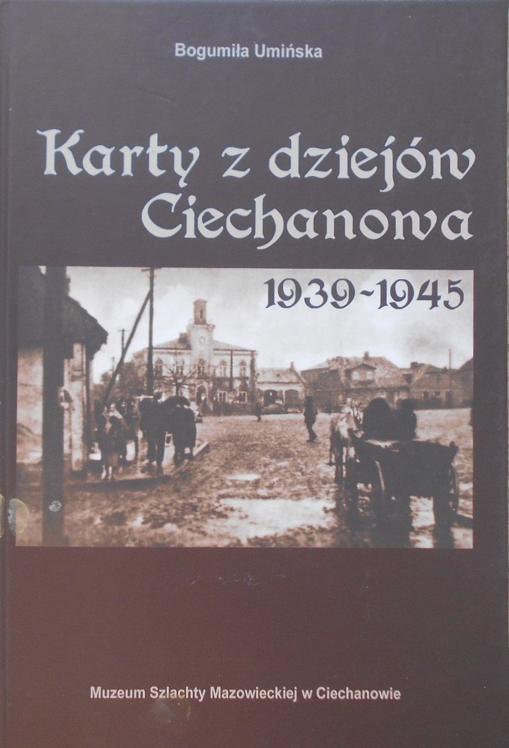 Bogumiła Umińska • Karty z dziejów Ciechanowa 1939 1945 - II wojna ...