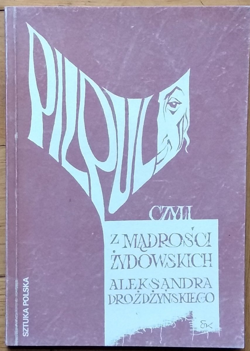 Aleksander Drożdżyński PILPUL czyli z mądrości żydowskich