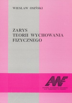 Zarys teorii wychowania fizycznego, Wiesław Osiński,
