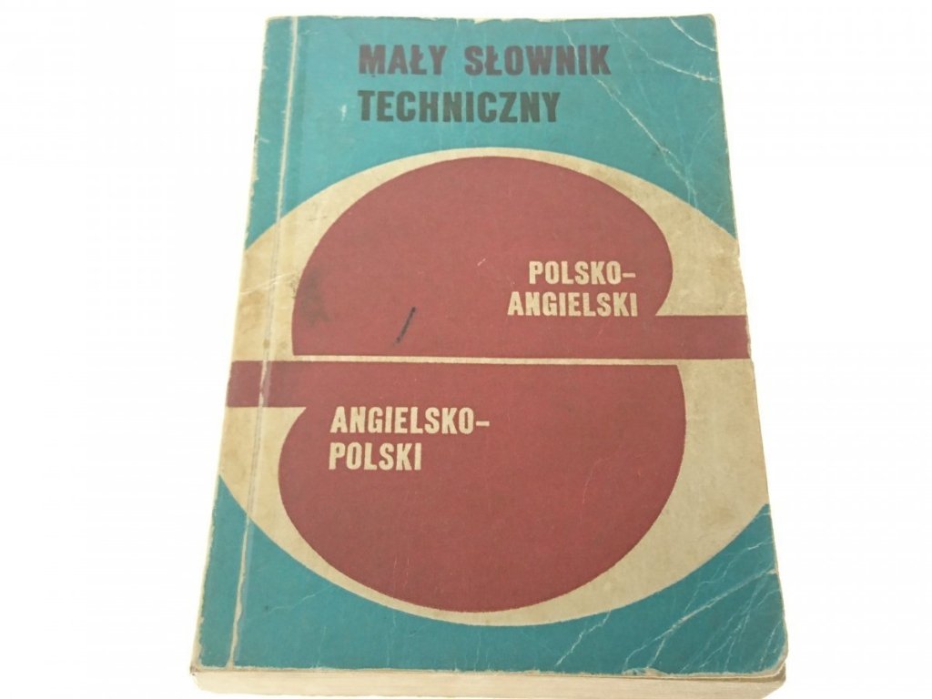 MAŁY SŁOWNIK TECHNICZNY POL-ANG/ ANG-POL (3 1979) - Angielski - DO ...