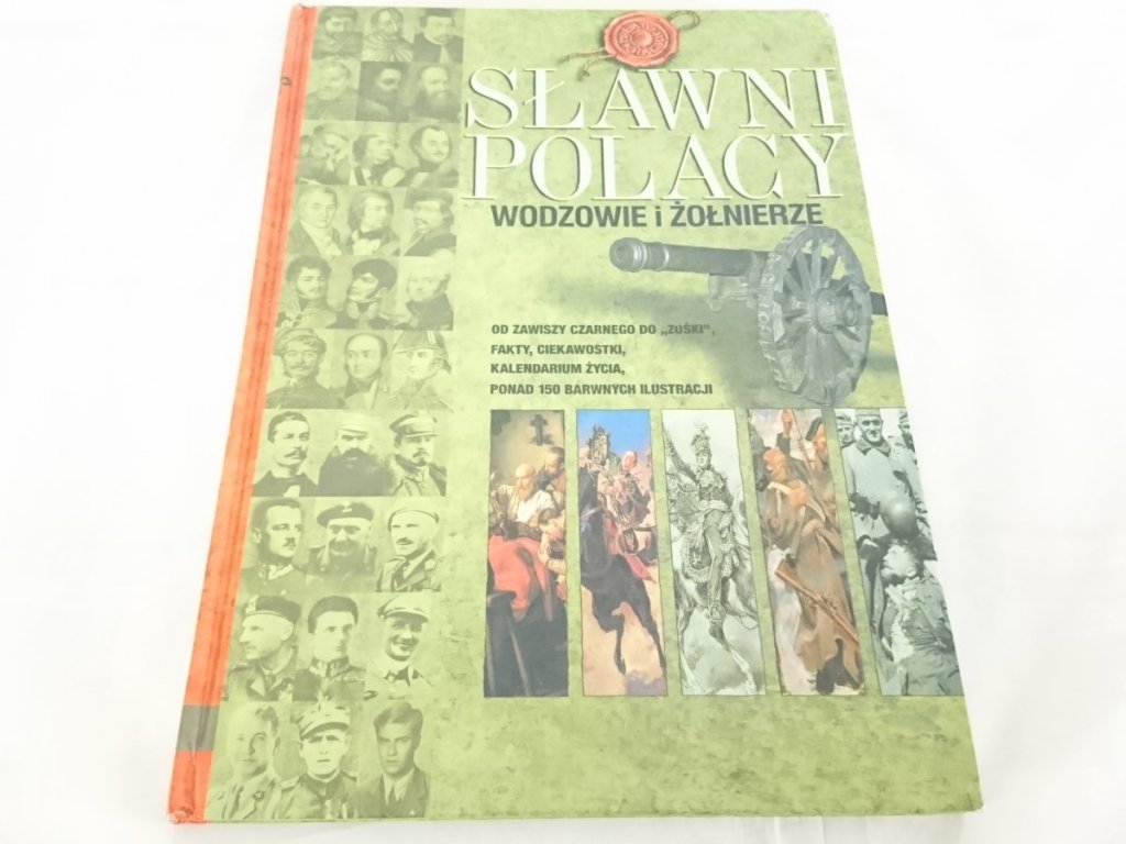 SŁAWNI POLACY. WODZOWIE I ŻOŁNIERZE 1998 - BIOGRAFIE, WSPOMNIENIA